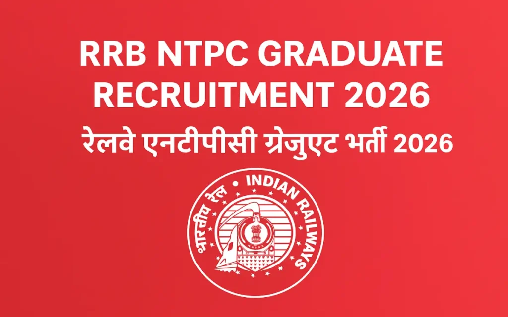 RRB NTPC Graduate Recruitment 2026 – रेलवे एनटीपीसी ग्रेजुएट भर्ती 2026 ...